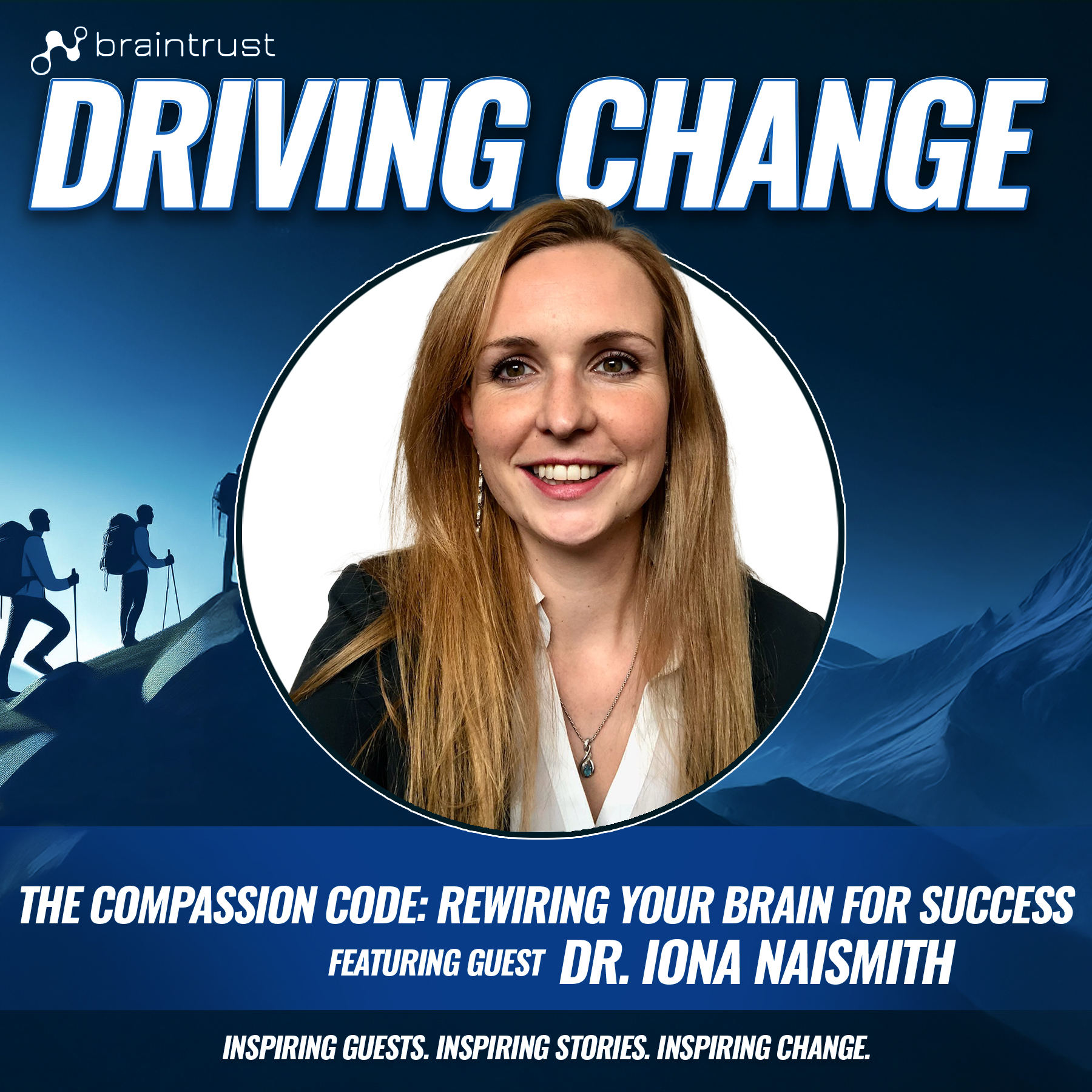 The Compassion Code: Rewiring Your Brain for Success Iona Naismith - The Driving Change Podcast